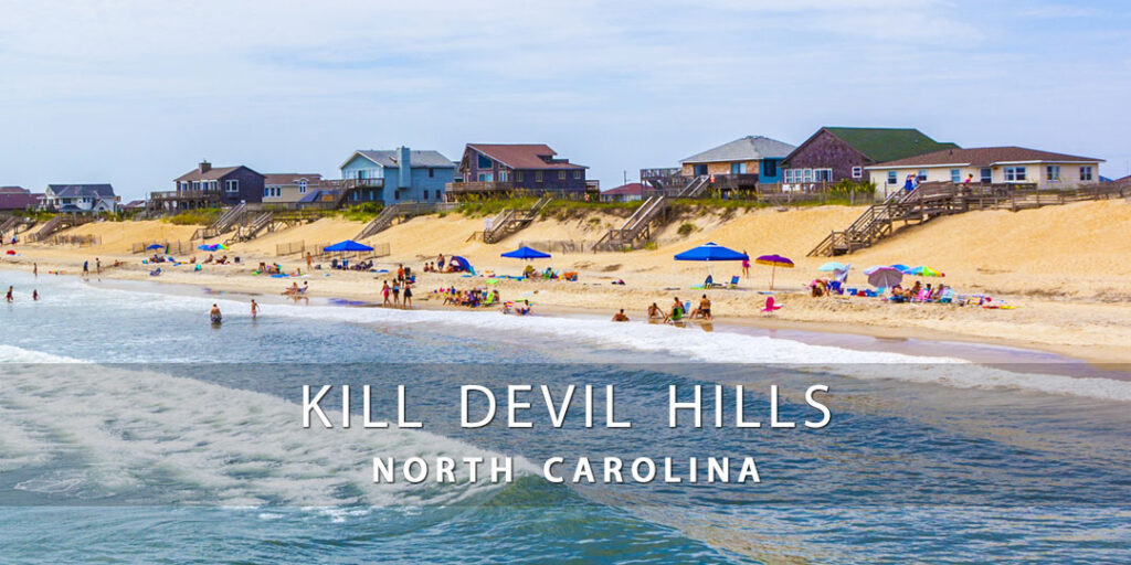 Kill Devil Hills, North Carolina | A First Time Visitors Guide - Live Beaches